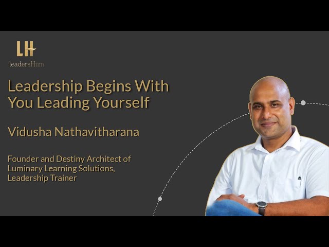 Leadership begins with you leading yourself – Luminary Learning Solutions